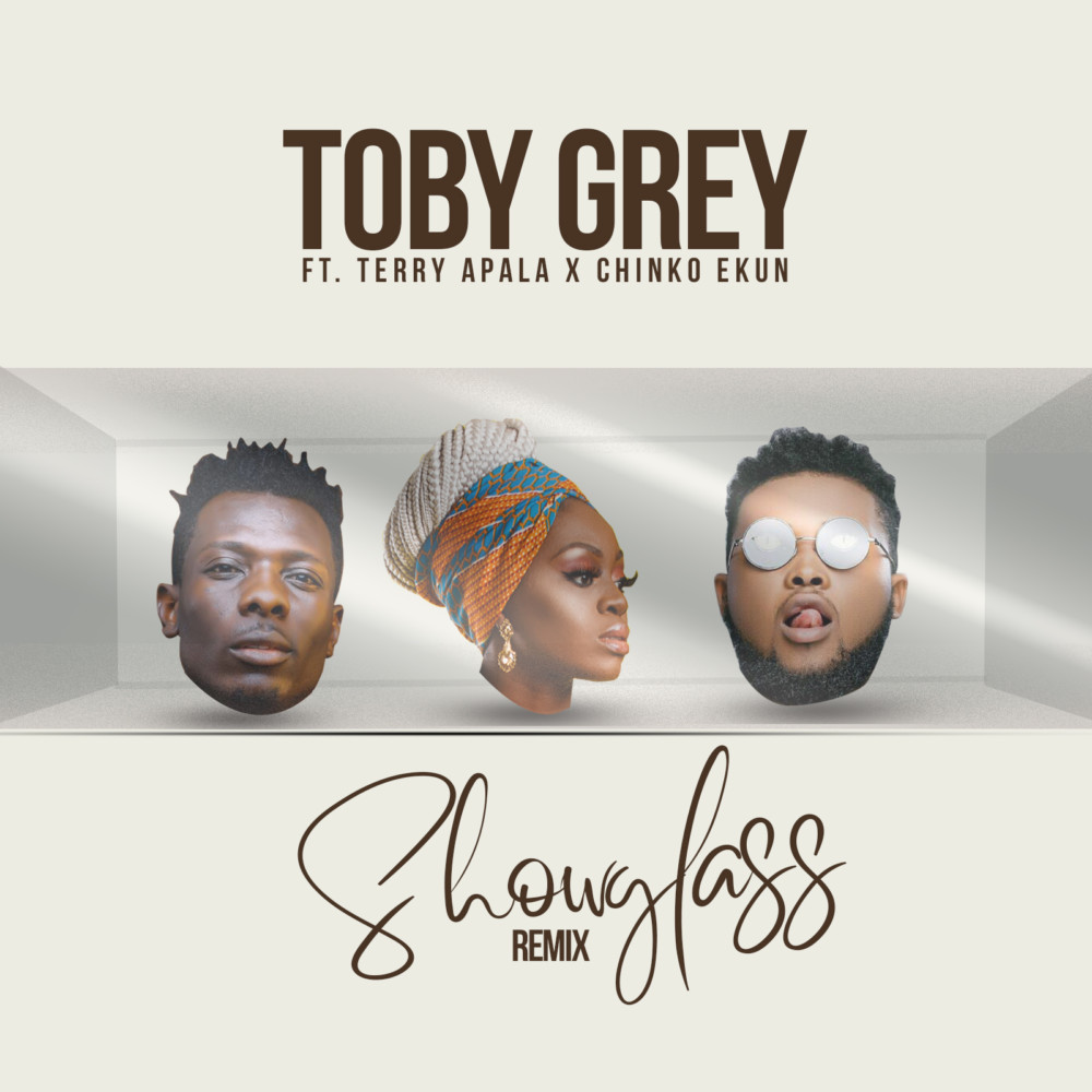 Listen: Toby Grey Feat. Terry Apala & Chinko Ekun – Show Glass (Remix ...